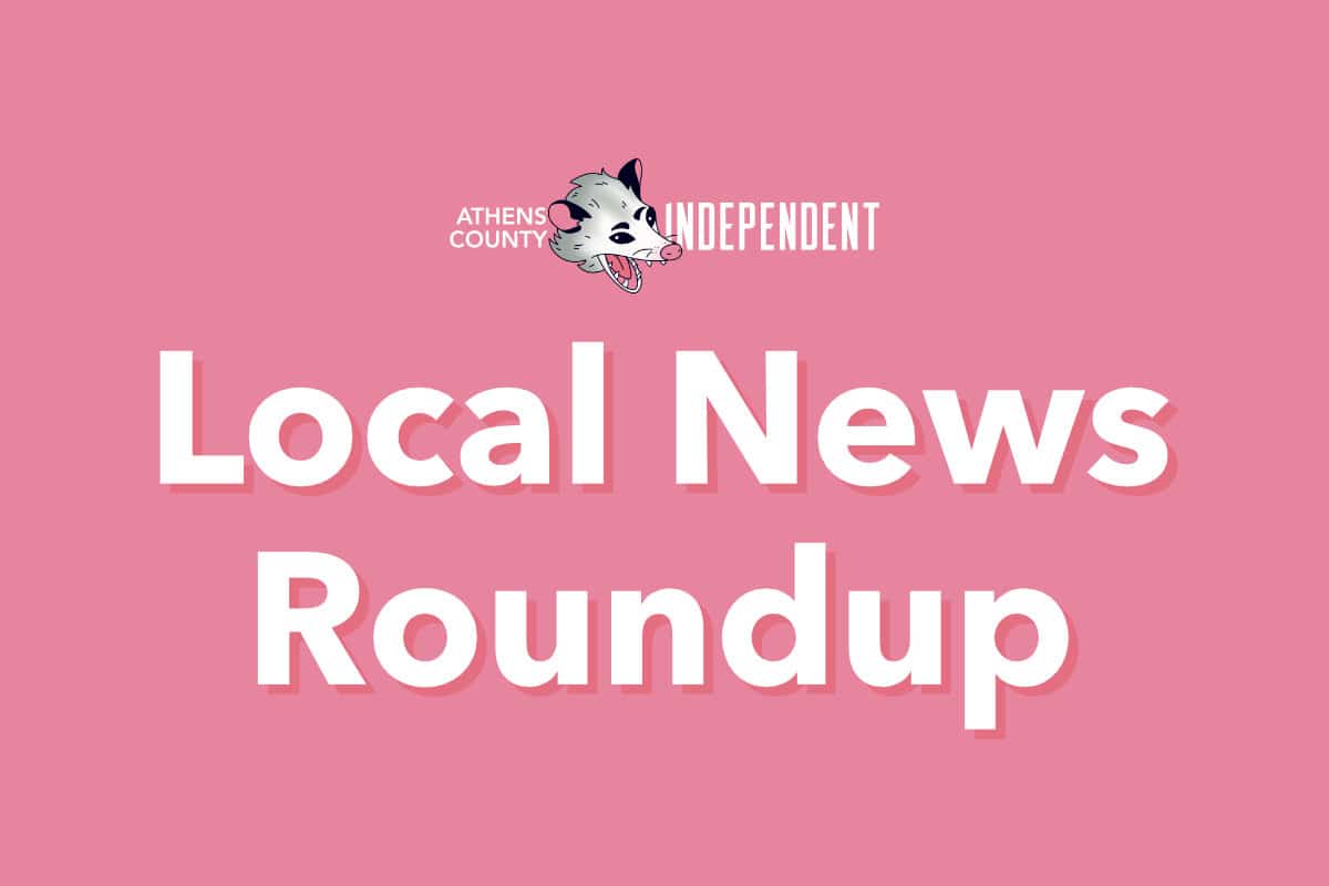 Local News Roundup – Athens County Independent